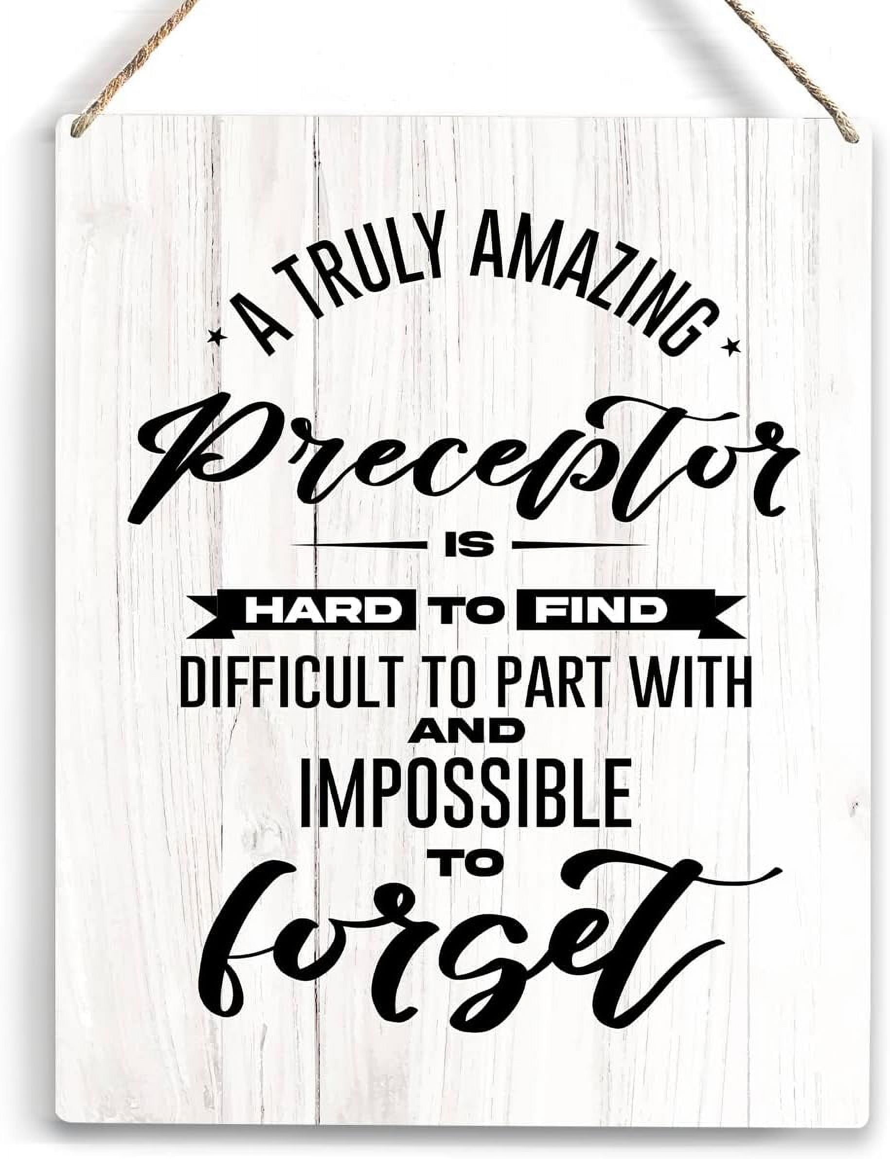 Wood Sign 8x10 Inch A Truly Amazing Preceptor Is Hard To Find Wooden ...