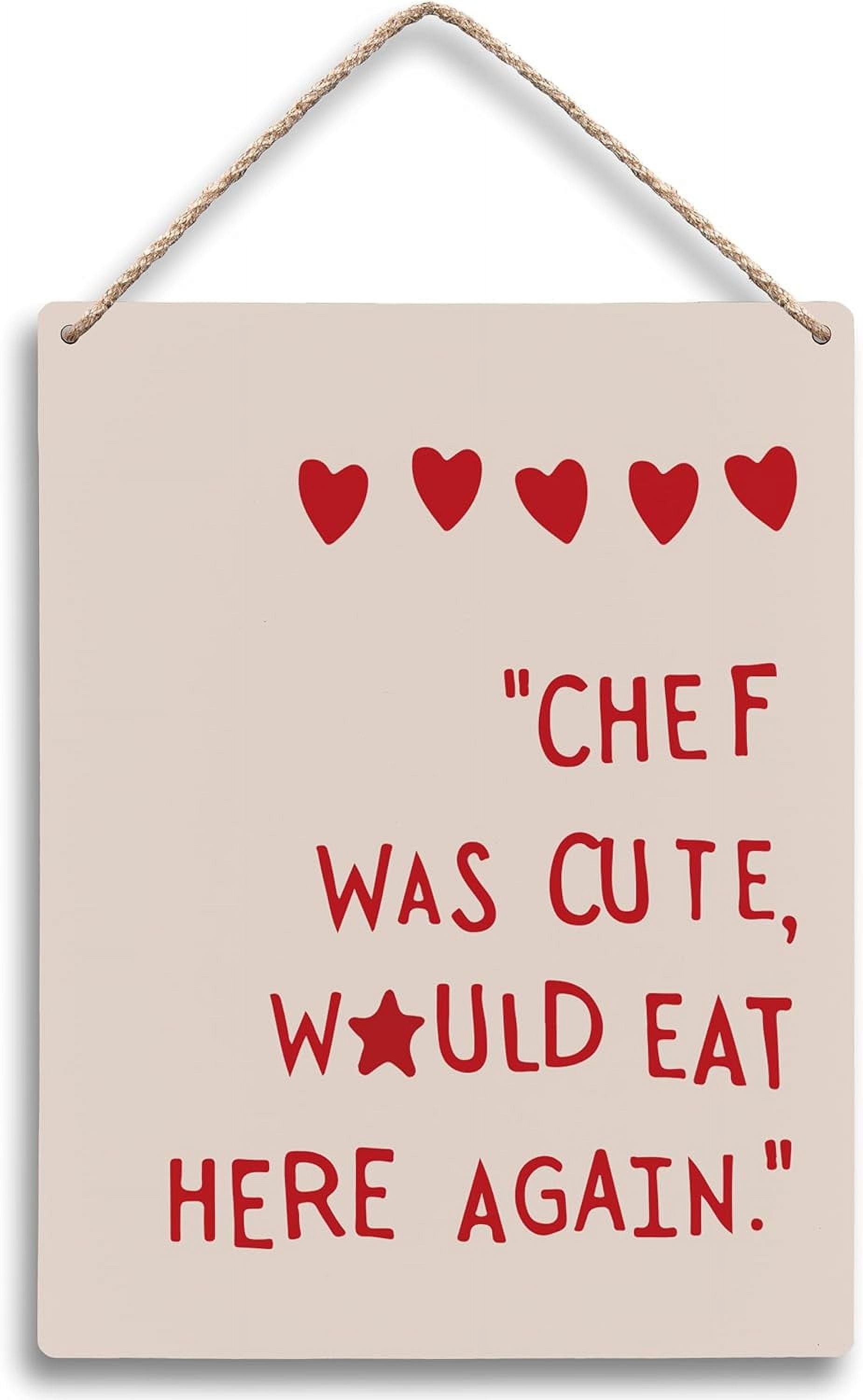 Wood Sign 8x10 Inch Chef Was Cute Would Eat Here Again Restaurant ...
