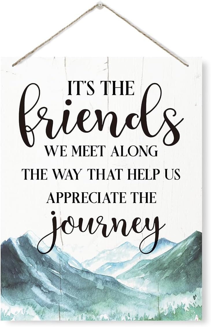 Wood Sign 8x10 Inch It'S The Friends We Meet Along Sign Friendship Wood ...