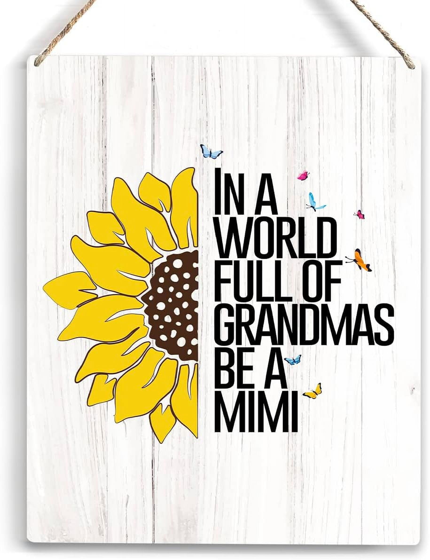 Wood Sign 8x10 Inch Mimi Gifts Wood Signs In A World Full Of Grandmas ...