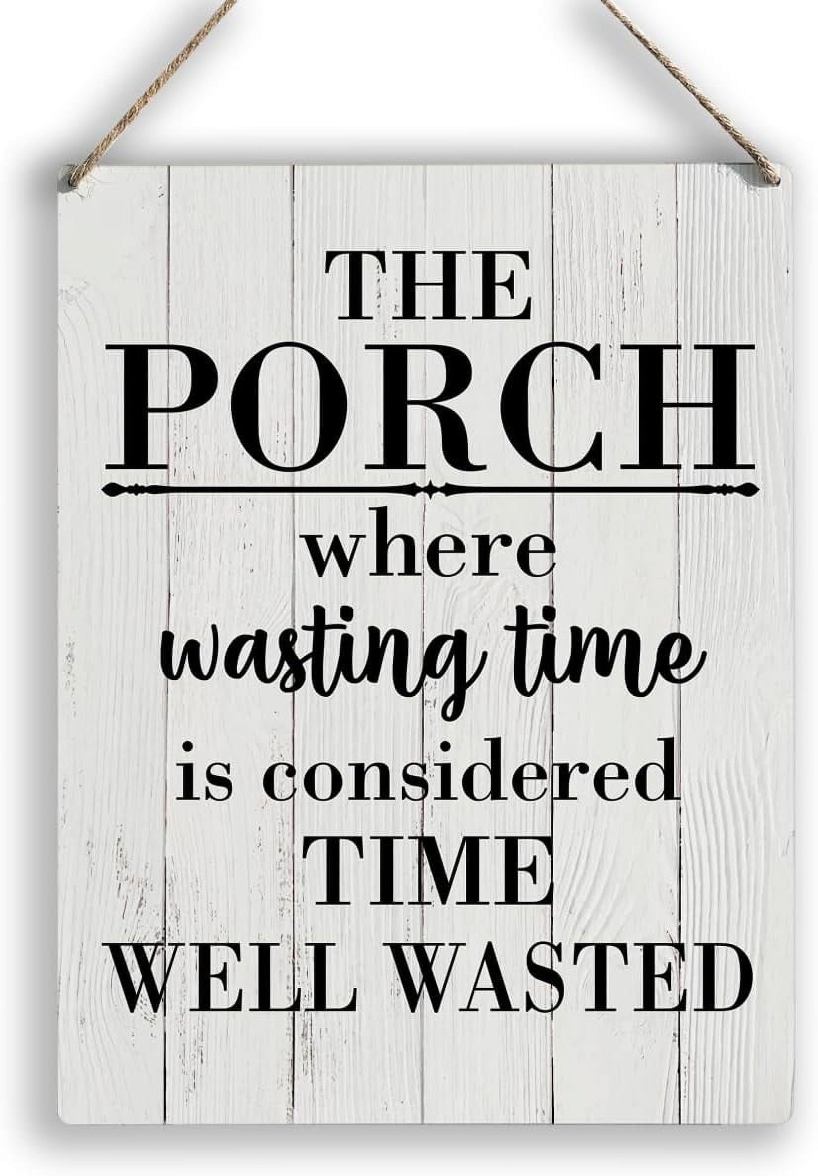 Wood Sign 8x10 Inch Rustic Porch Wood Signs The Porch Where Wasting ...