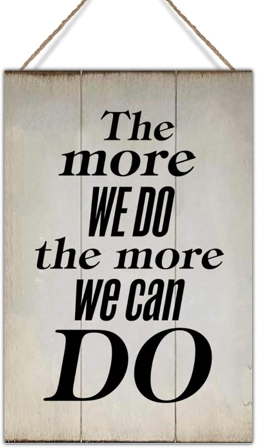 Wood Sign 8x10 Inch Rustic Wood Plaque Art Sign The More We Do The More ...