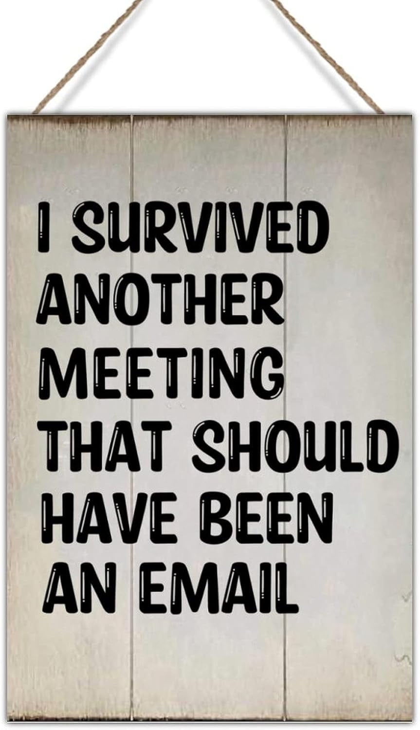 Wood Sign 8x10 Inch Rustic Wooden Sign I Survived Another Meeting ...