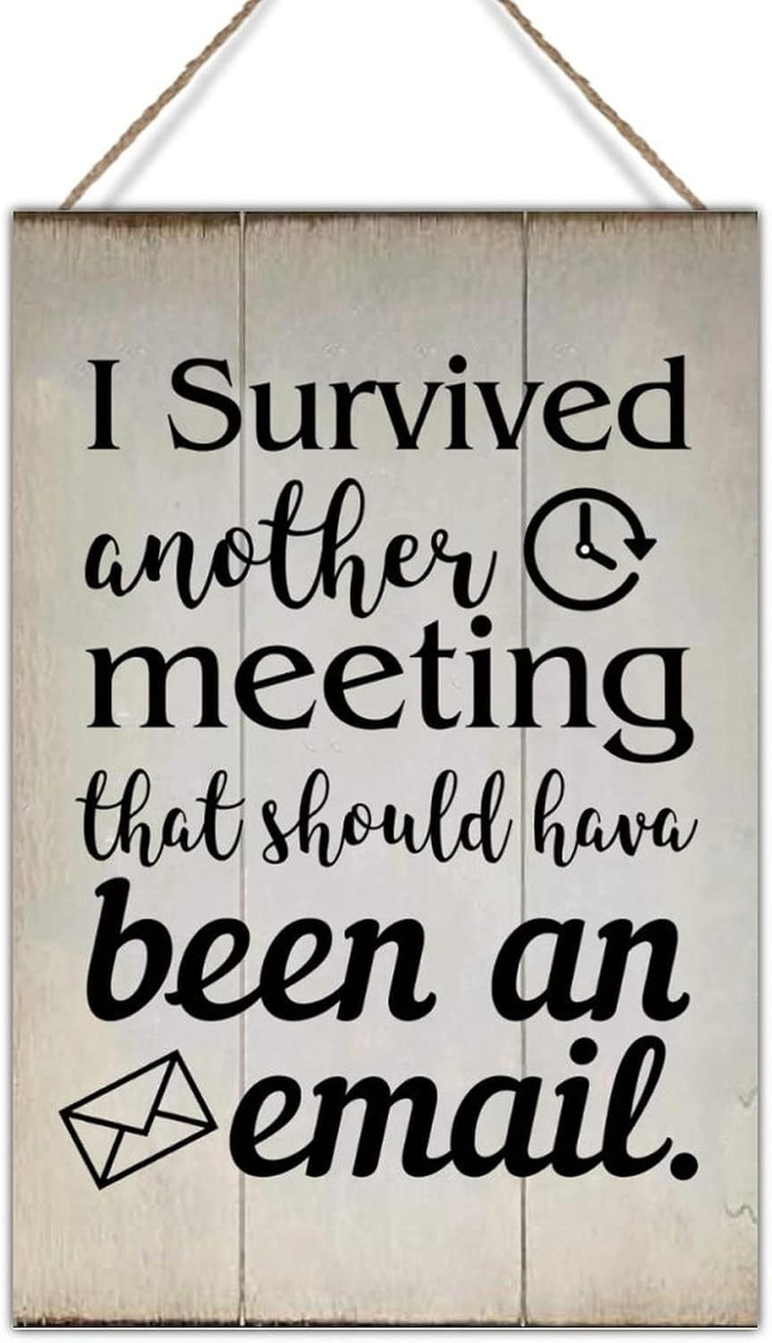 Wood Sign 8x10 Inch Sign Wall Decor I Survived Another Meeting Sign ...