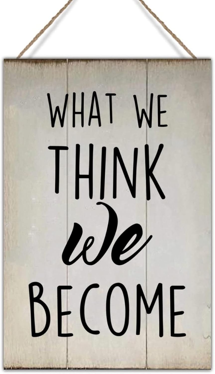 Wood Sign 8x10 Inch Vintage Wood Sign What We Think We Become Wall Art ...
