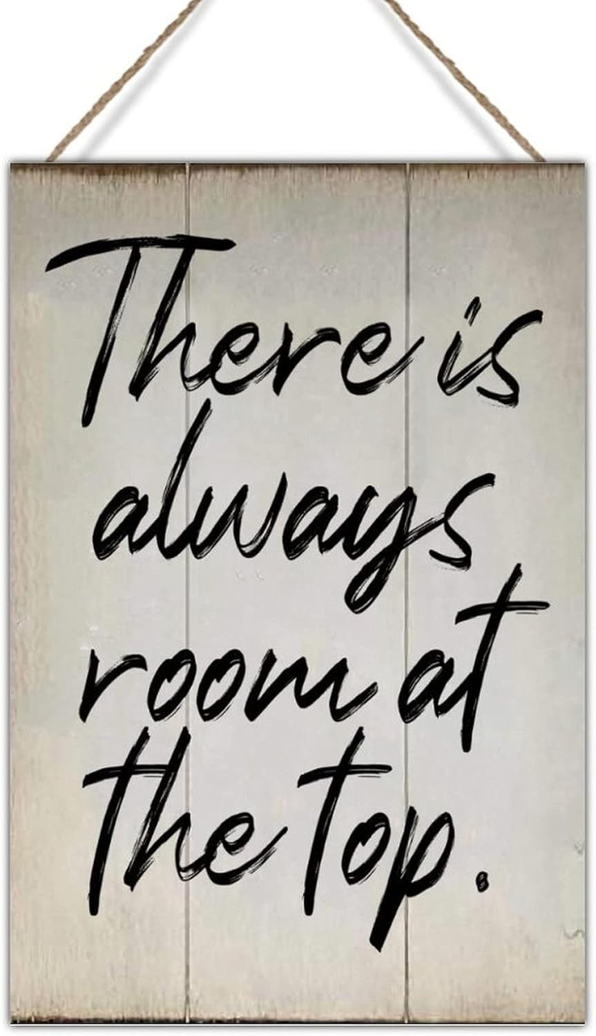 Wood Sign 8x10 Inch Wood Art Plaque There Is Always Room At The Top ...