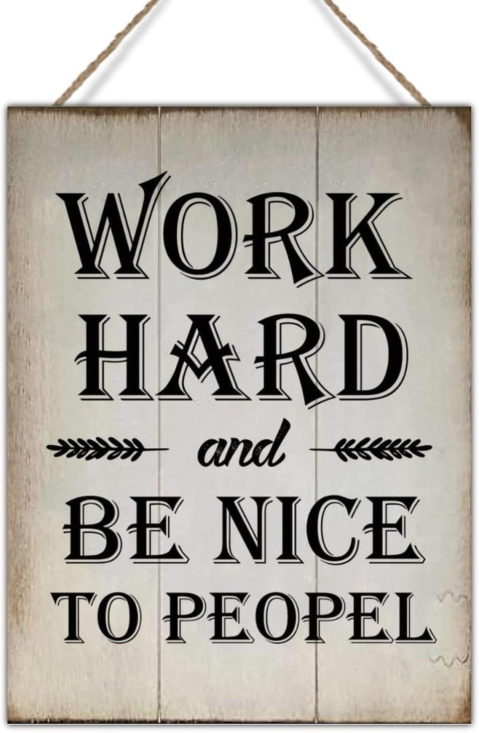 Wood Sign 8x10 Inch Wood Art Plaque Work Hard And Be Nice To People ...