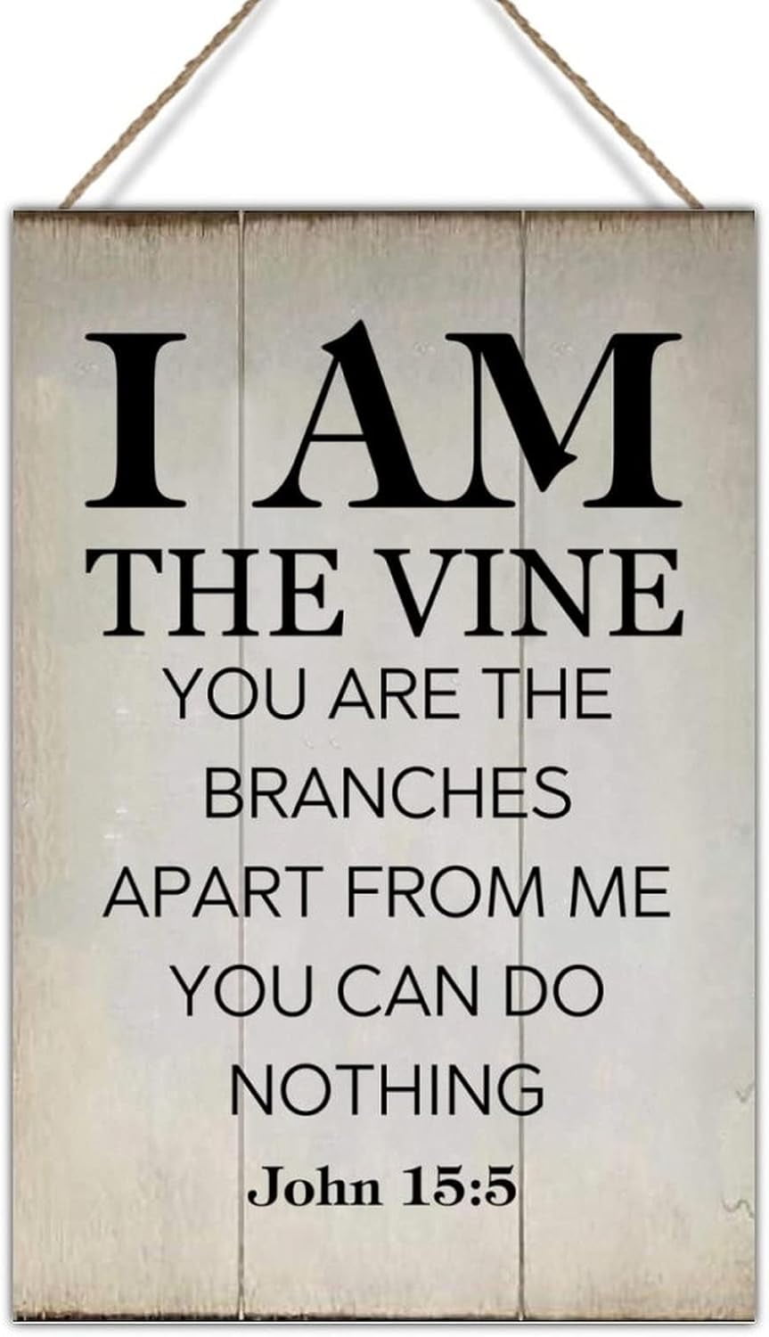 Wood Sign 8x10 Inch Wood Sign With Quotes I Am The Vine You Are The ...