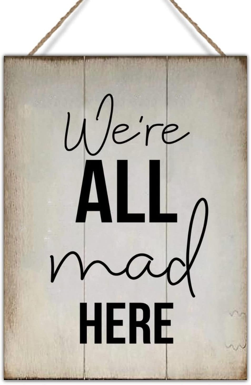Wood Sign 8x10 Inch Wood Sign With Quotes We'Re All Mad Here Signs Wood ...