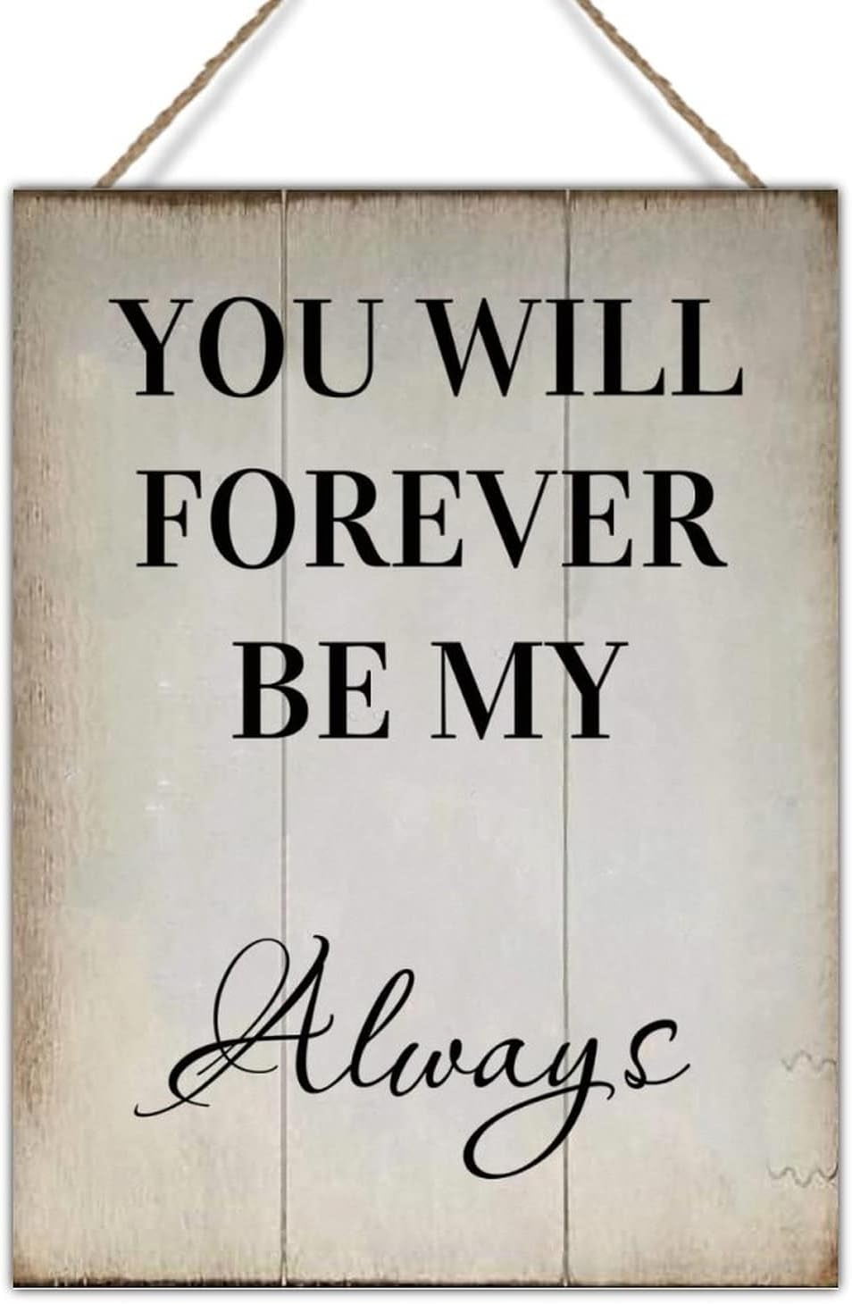 Wood Sign 8x10 Inch Wood Sign With Quotes You Will Forever Be My Always ...