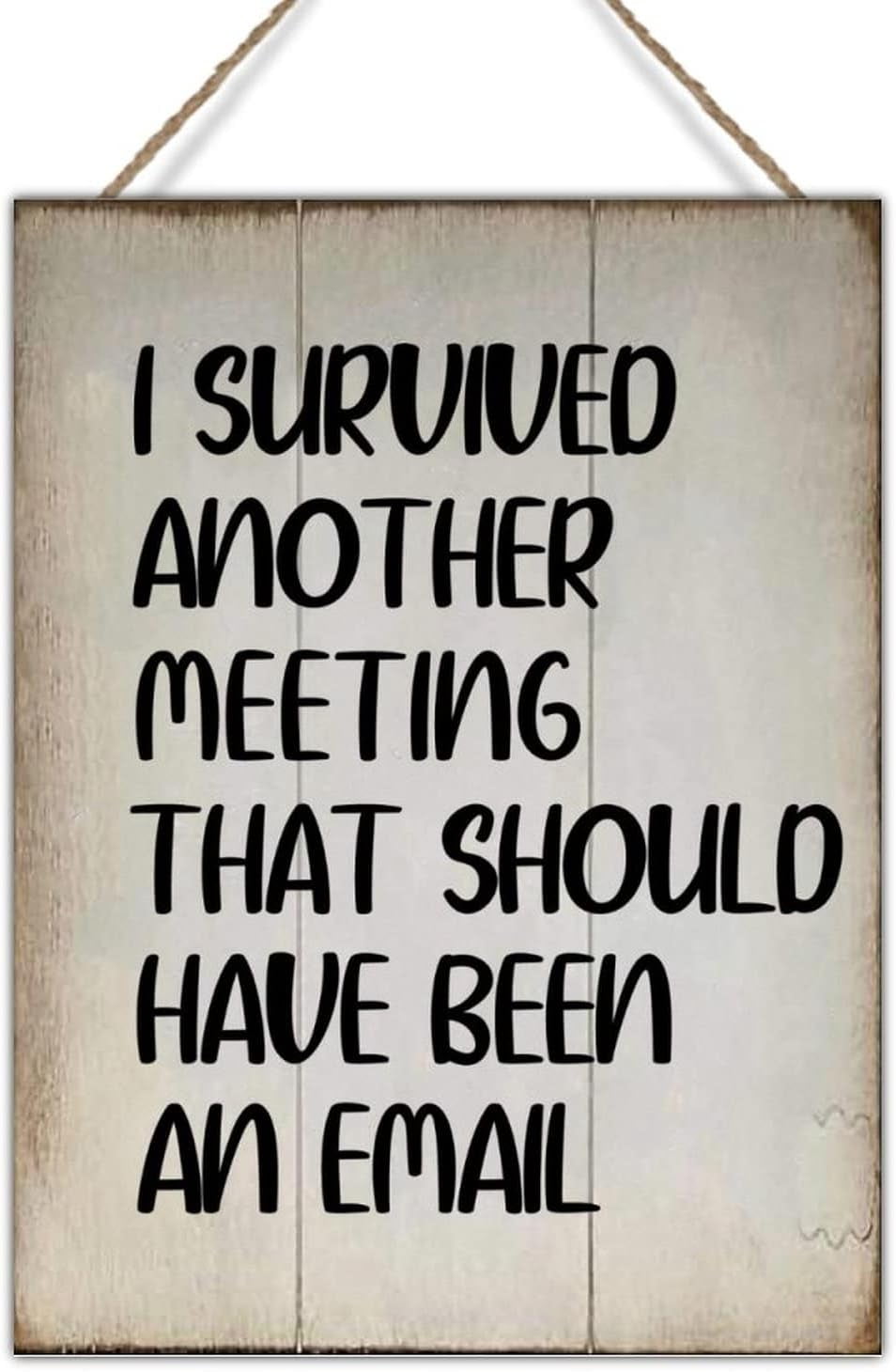 Wood Sign 8x10 Inch Wood Wall Art Sign I Survived Another Meeting Sign ...