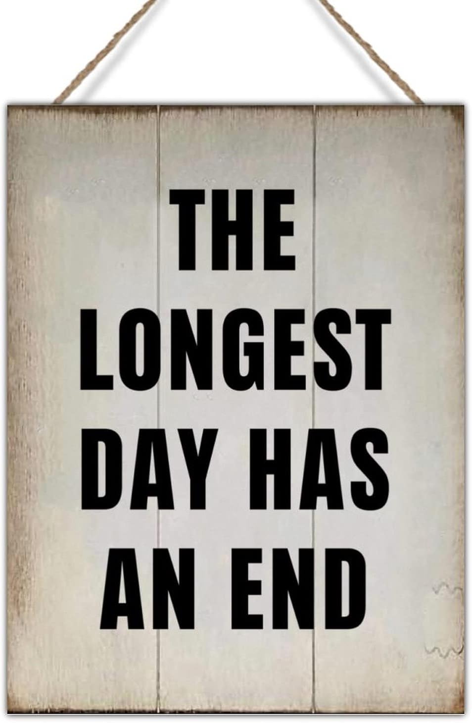 Wood Sign 8x10 Inch Wood Wall Plaque The Longest Day Has An End Sign ...