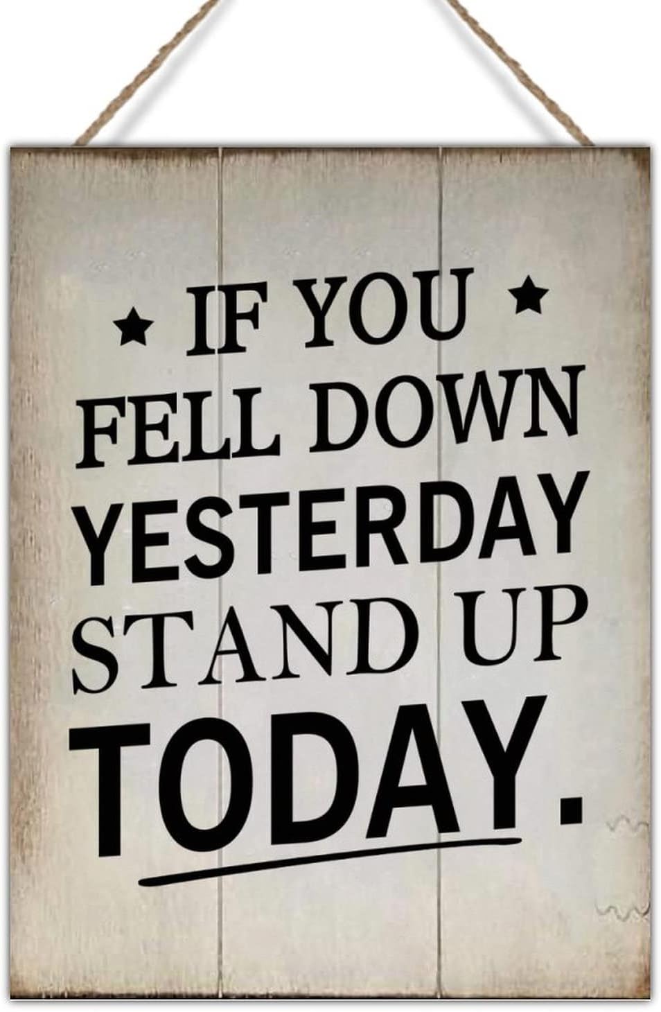 Wood Sign 8x10 Inch Wooden Sign If You Fell Down Yesterday Stand Up ...