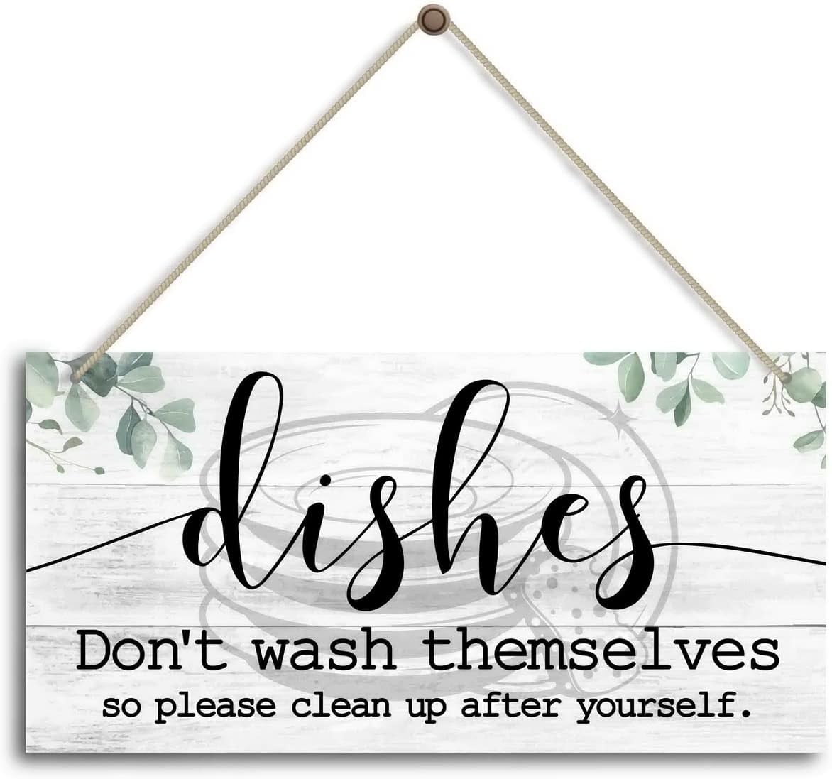 Wood Sign 6x12 Inch Dishes Don'T Wash Themselves So Please Clean Up ...