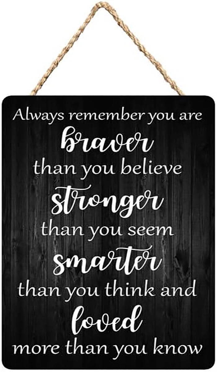 Wood Sign 8x12 Inch Hanging Wood Sign Always Remember You Are Braver ...