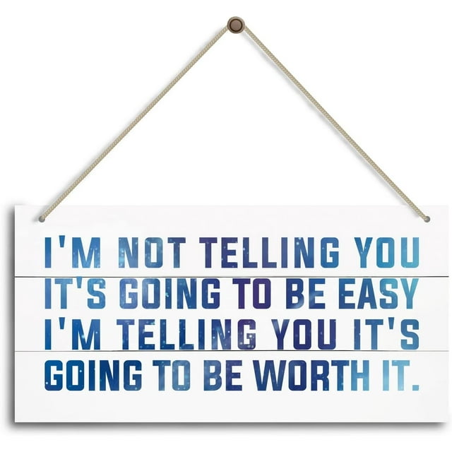 Wood Sign 6x12 Inch I'M Not Telling You It'S Going To Be Easy I'M ...