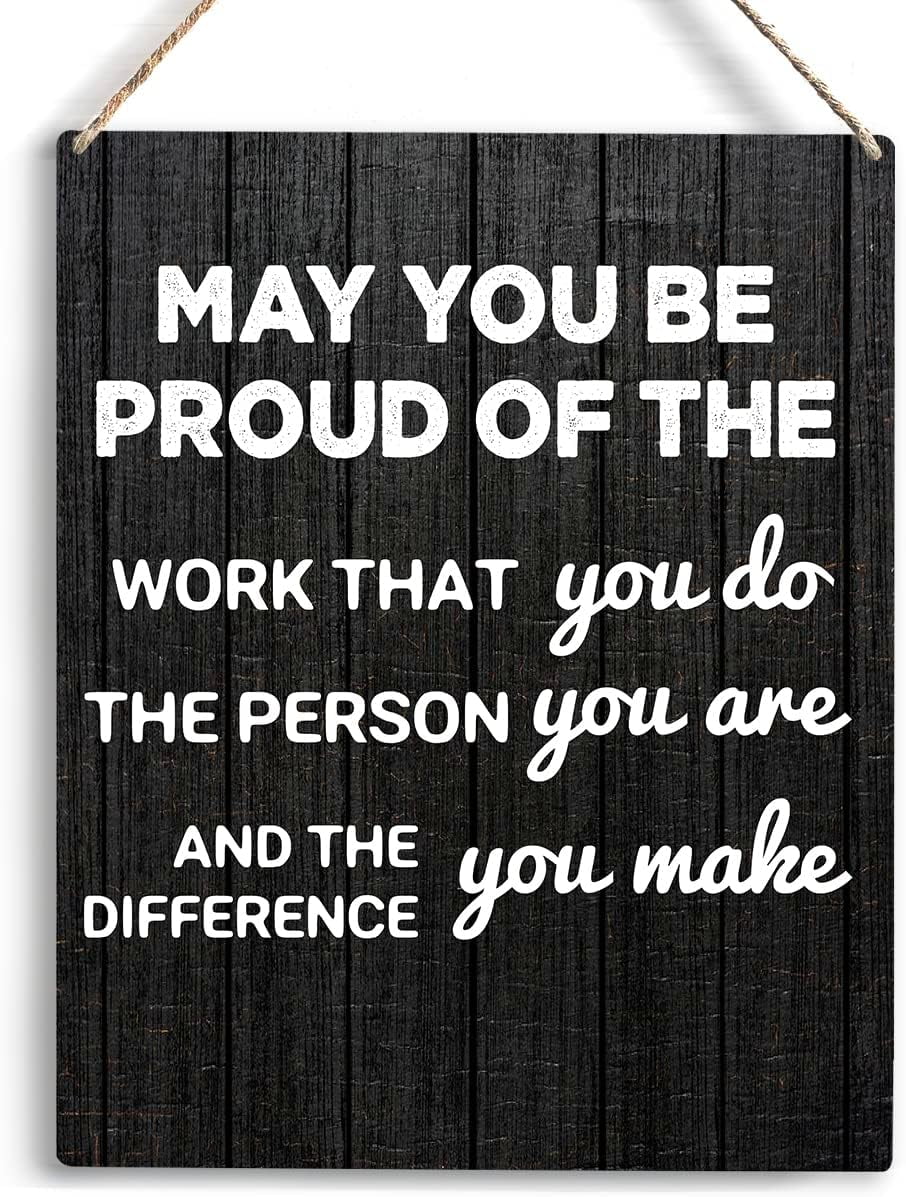 Wood Sign 8x12 Inch Inspirational Coworker Gifts May You Be Proud Of ...