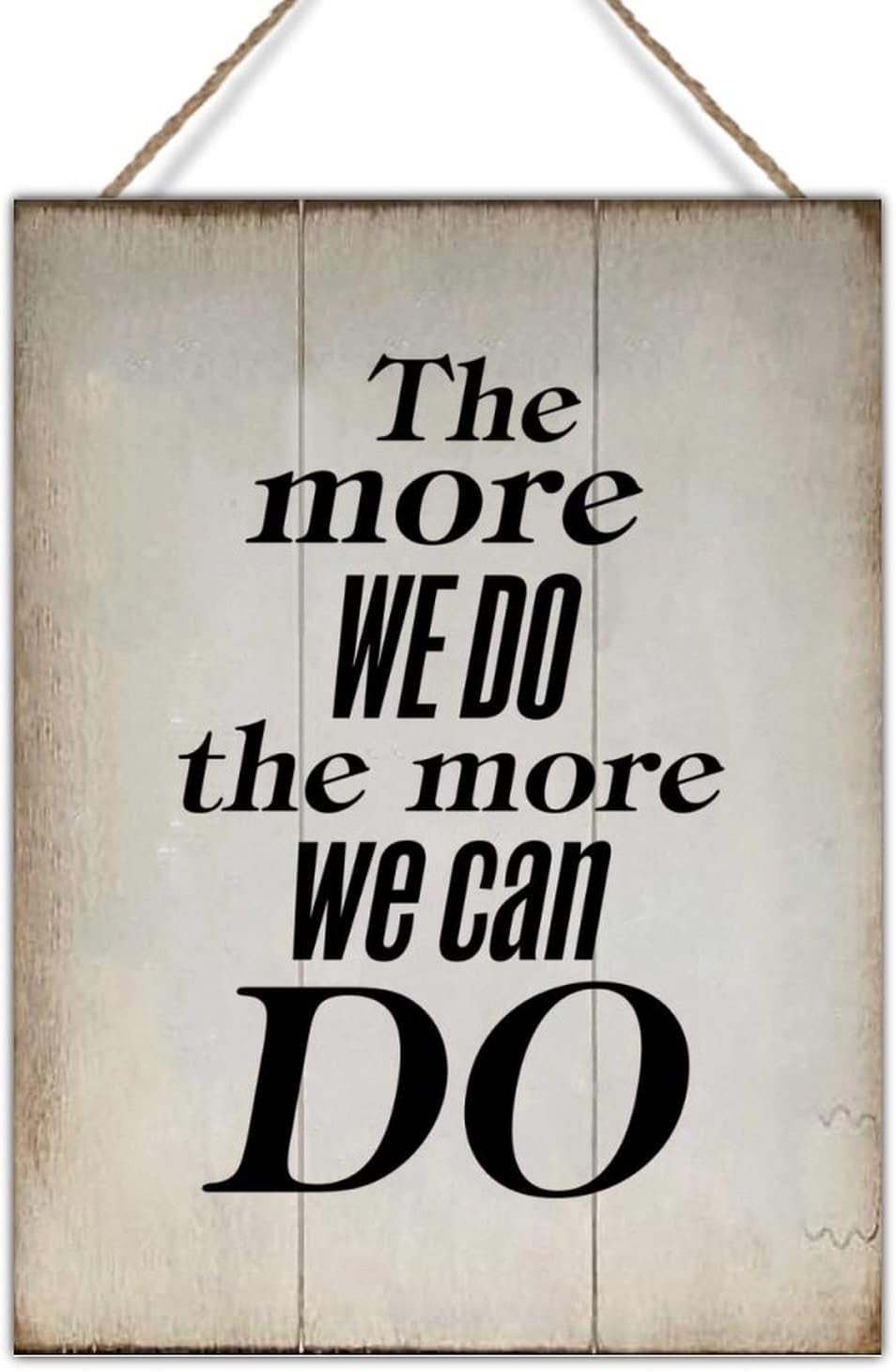 Wood Sign 8x12 Inch Rustic Sign Wood Decor The More We Do The More We ...