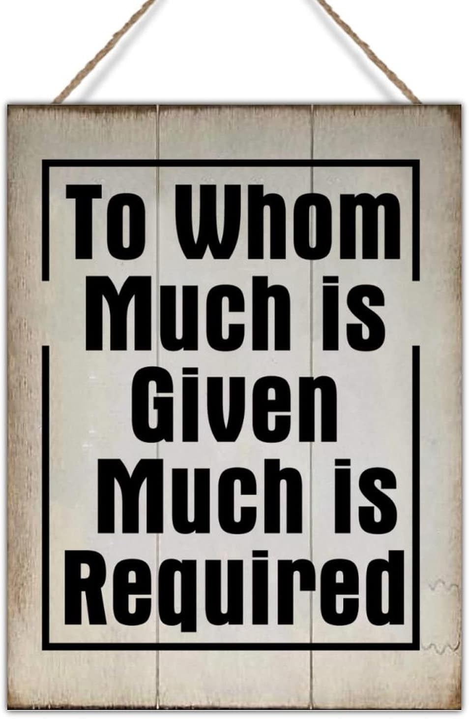 Wood Sign 8x12 Inch Rustic Wood Wall Sign To Whom Much Is Given Much Is ...