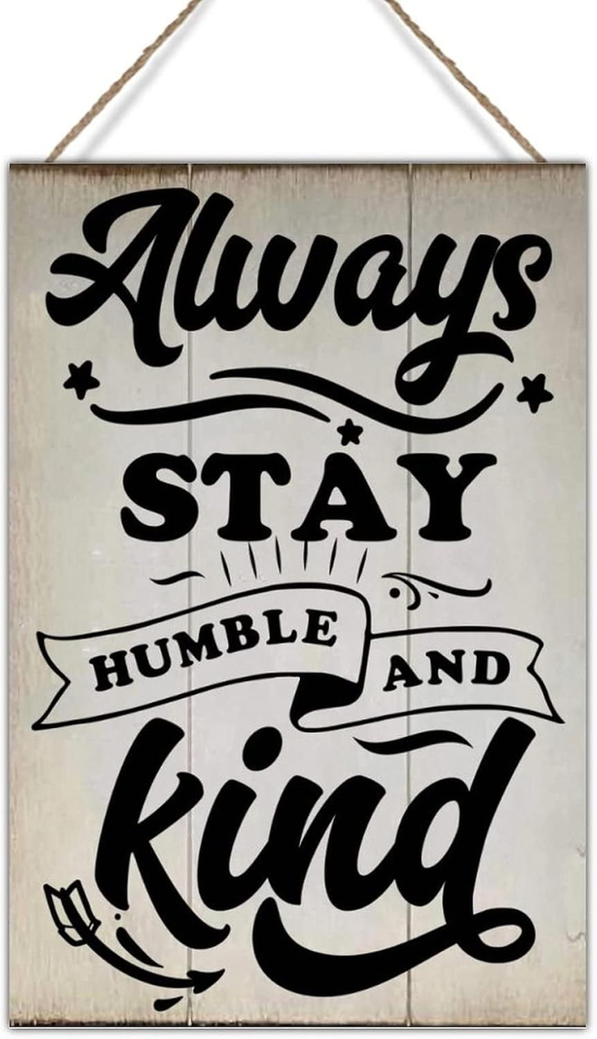 Wood Sign 8x12 Inch Vintage Wood Sign Always Stay Humble And Kind Sign ...