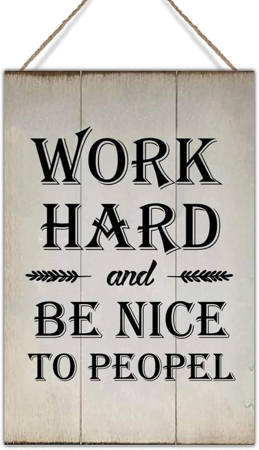 Wood Sign 8x12 Inch Vintage Wood Sign Work Hard And Be Nice To People ...