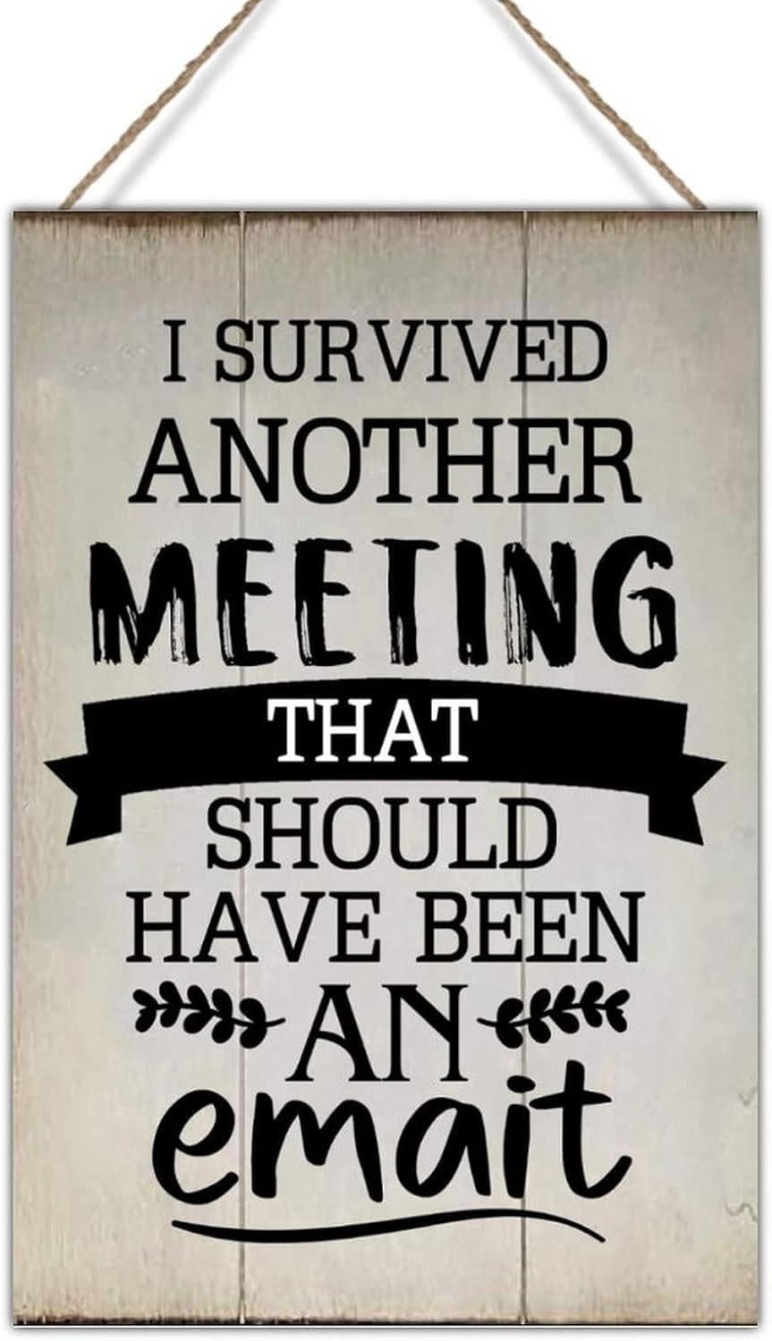 Wood Sign 8x12 Inch Wood Art Plaque I Survived Another Meeting Sign ...