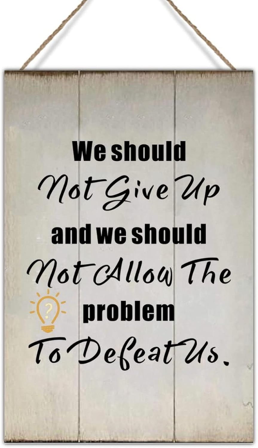 Wood Sign 8x12 Inch Wood Sign We Should Not Give Up And We Should Not ...