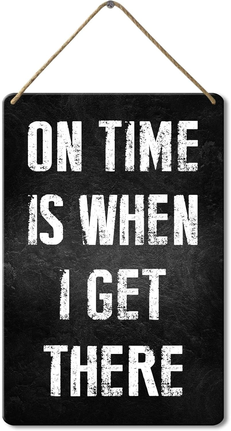 Wood Sign 8x12 Inch Wood Sign On Time Is When I Get There Sign Rustic ...