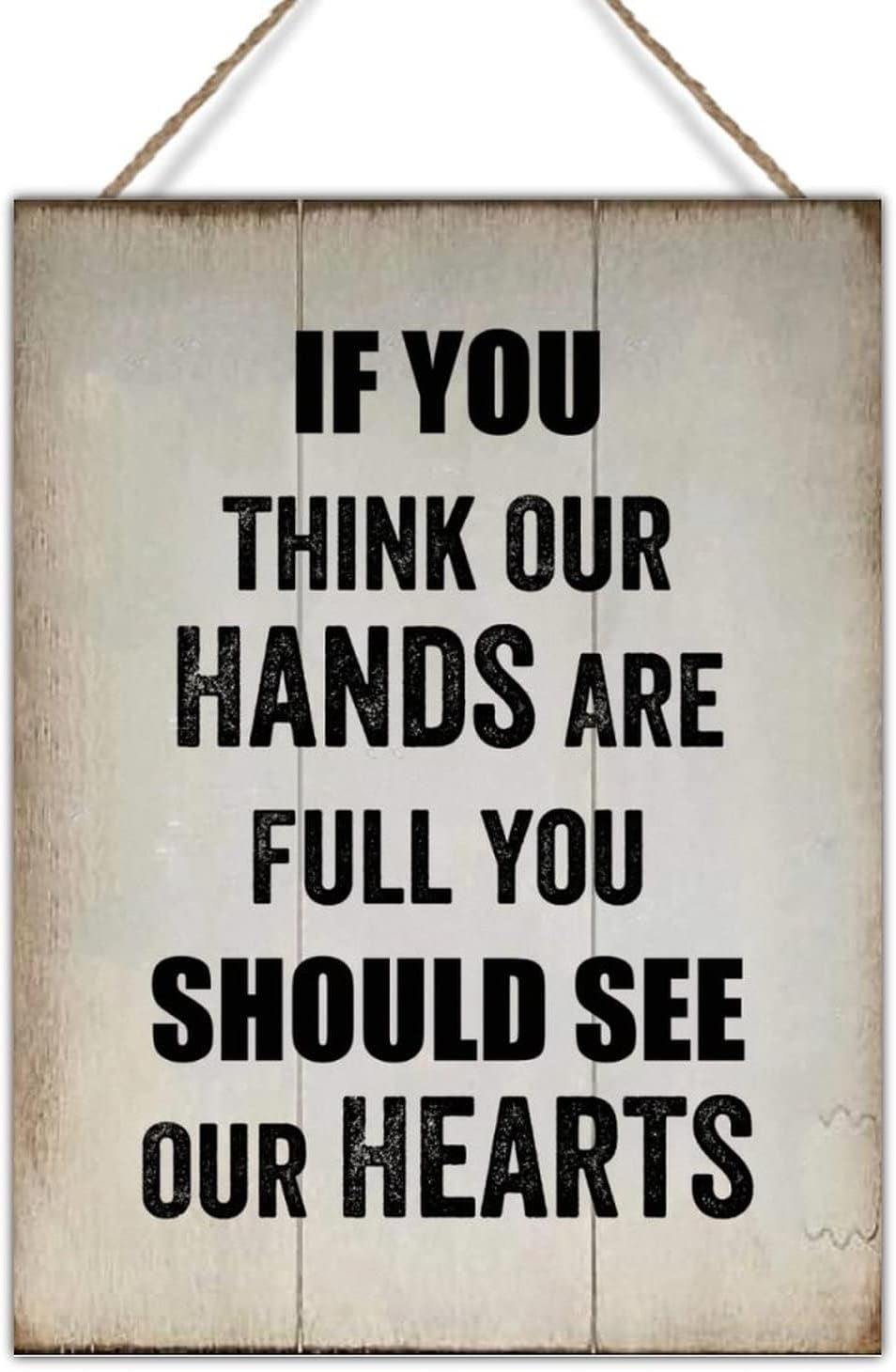 Wood Sign 8x12 Inch Wood Sign Plaque If You Think Our Hands Are Full ...