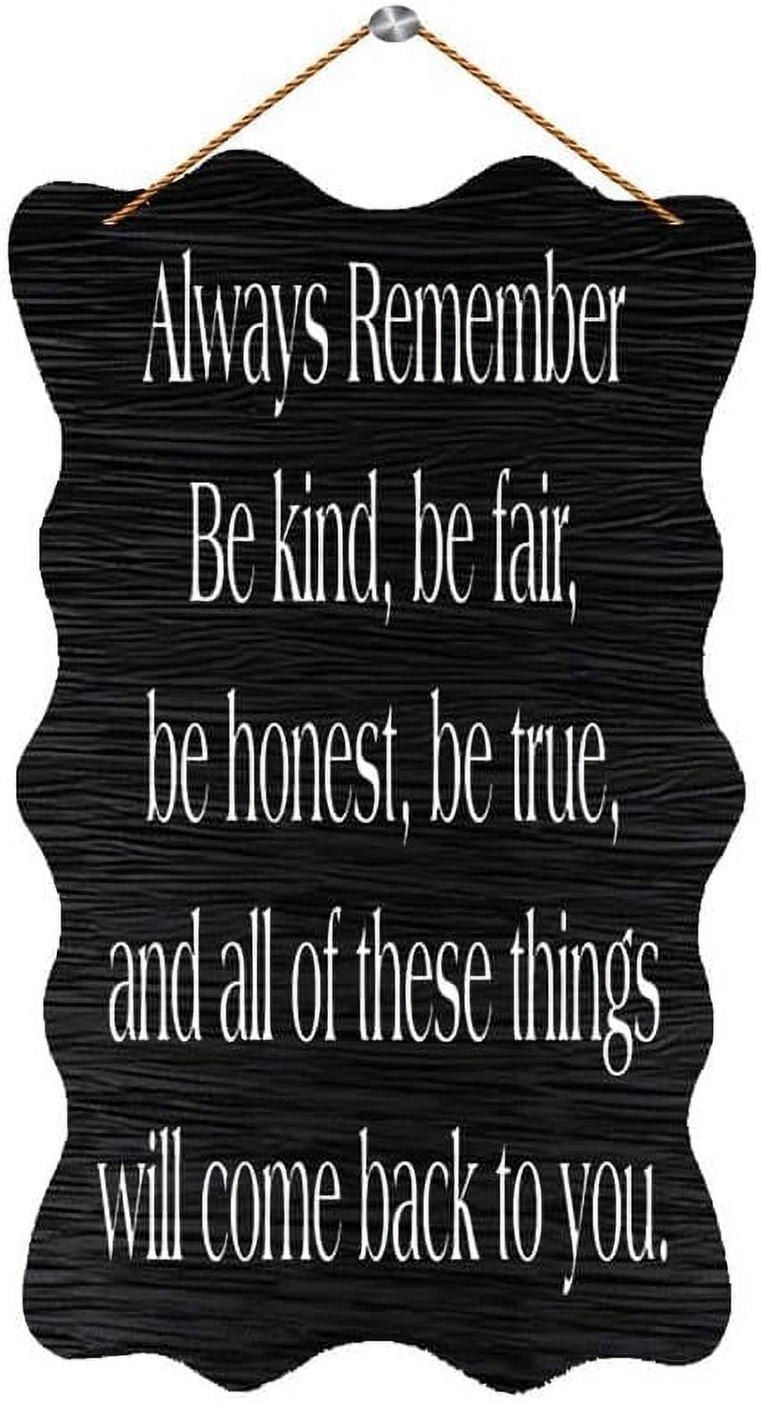 Wood Sign Always Remember Be Kind Be Fair Be Honest Be True Wooden Sign ...