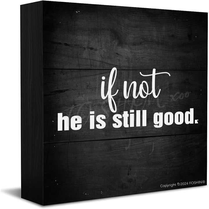 Wood Sign And If Not He Is Still Good God Is Good Wood Box Sign Rustic ...