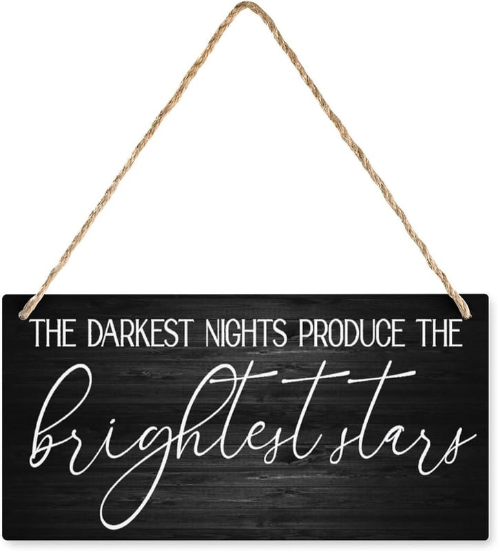 Wood Sign The Darkest Nights Produce The Brightest Stars Wood Sign ...
