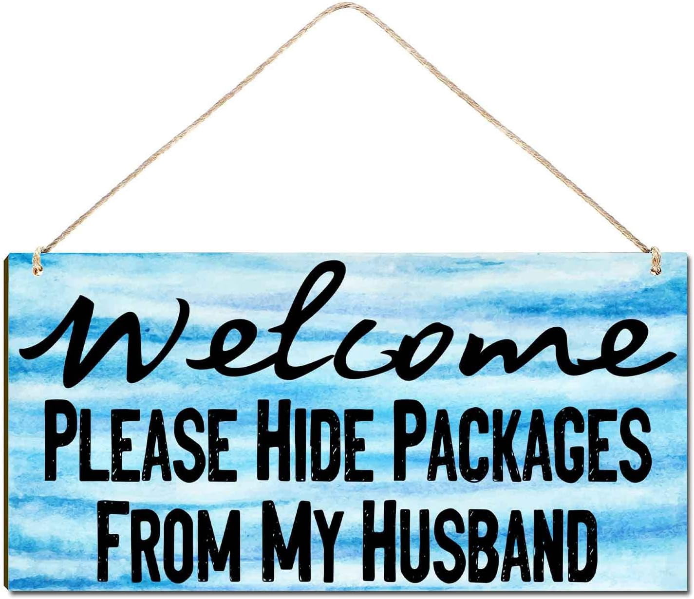 Wood Sign For Welcome Please Hide Packages From My Husband Rustic ...