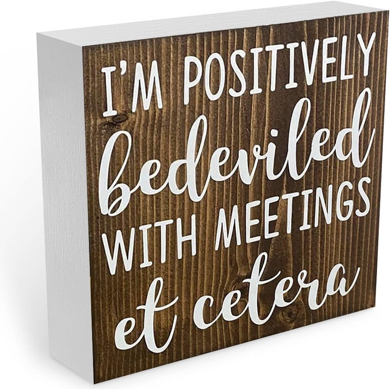 Wood Sign I‘M Positively Bedeviled With Meetings Et Cetera Wood Signs ...