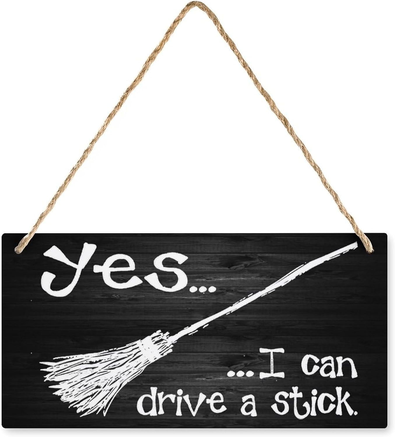 Wood Sign Yes...I Can Drive A Stick Wooden Wall Art Decor Decorative ...
