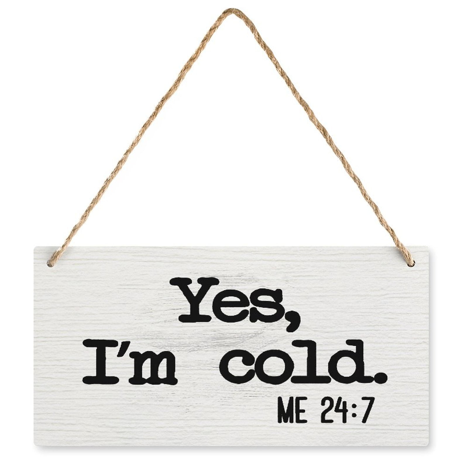 Wood Sign Yes, I'm Cold Board Hanging Wood Sign, House Wood Sign For ...