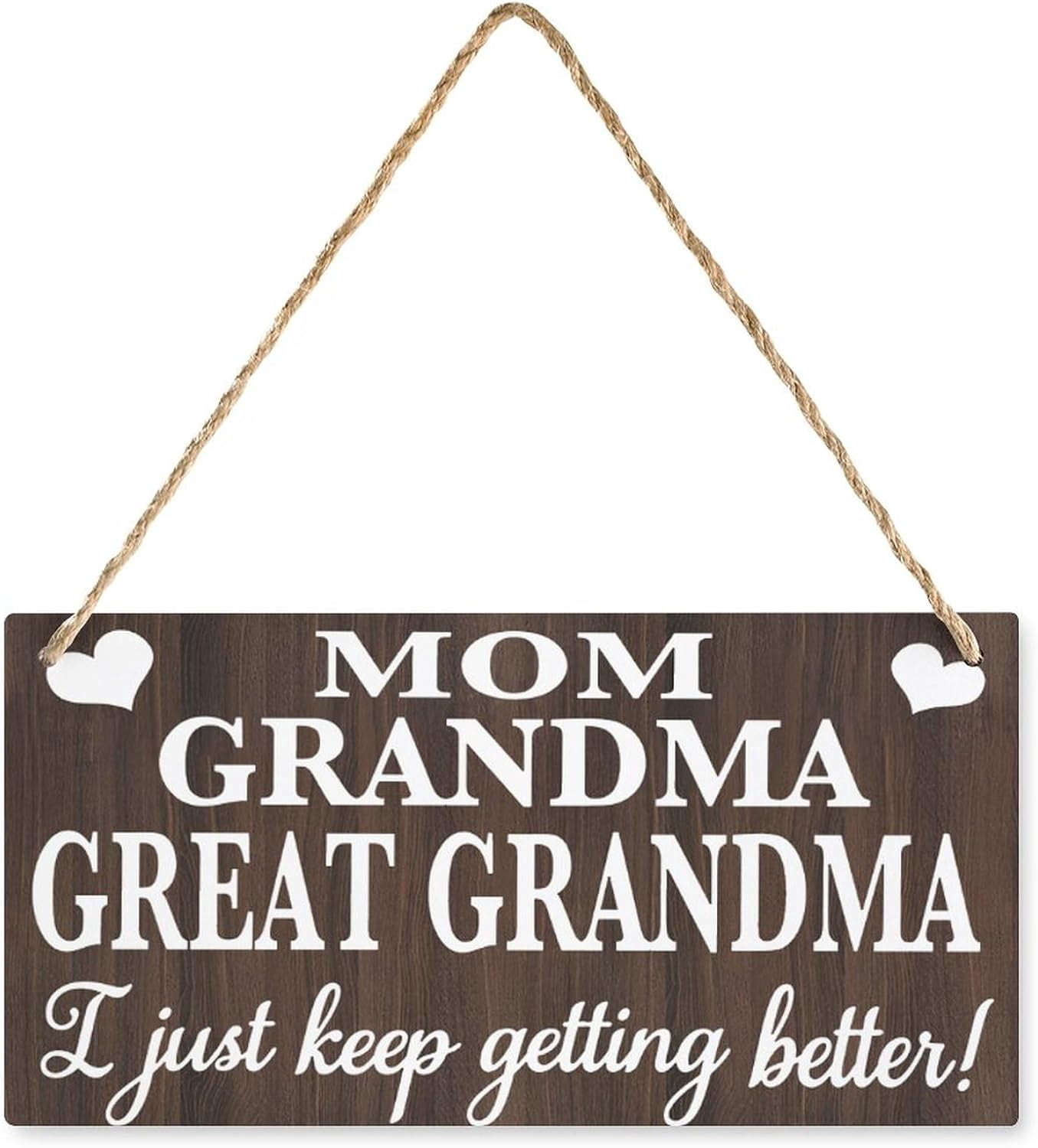 Wood Signs Decor Mom Grandma Great Grandma I Just Keep Getting Better ...