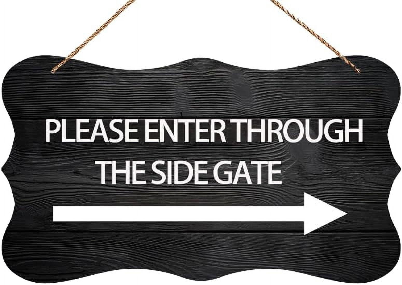 Wood Signs Decor Please Enter Through The Side Gate With Right Arrow ...