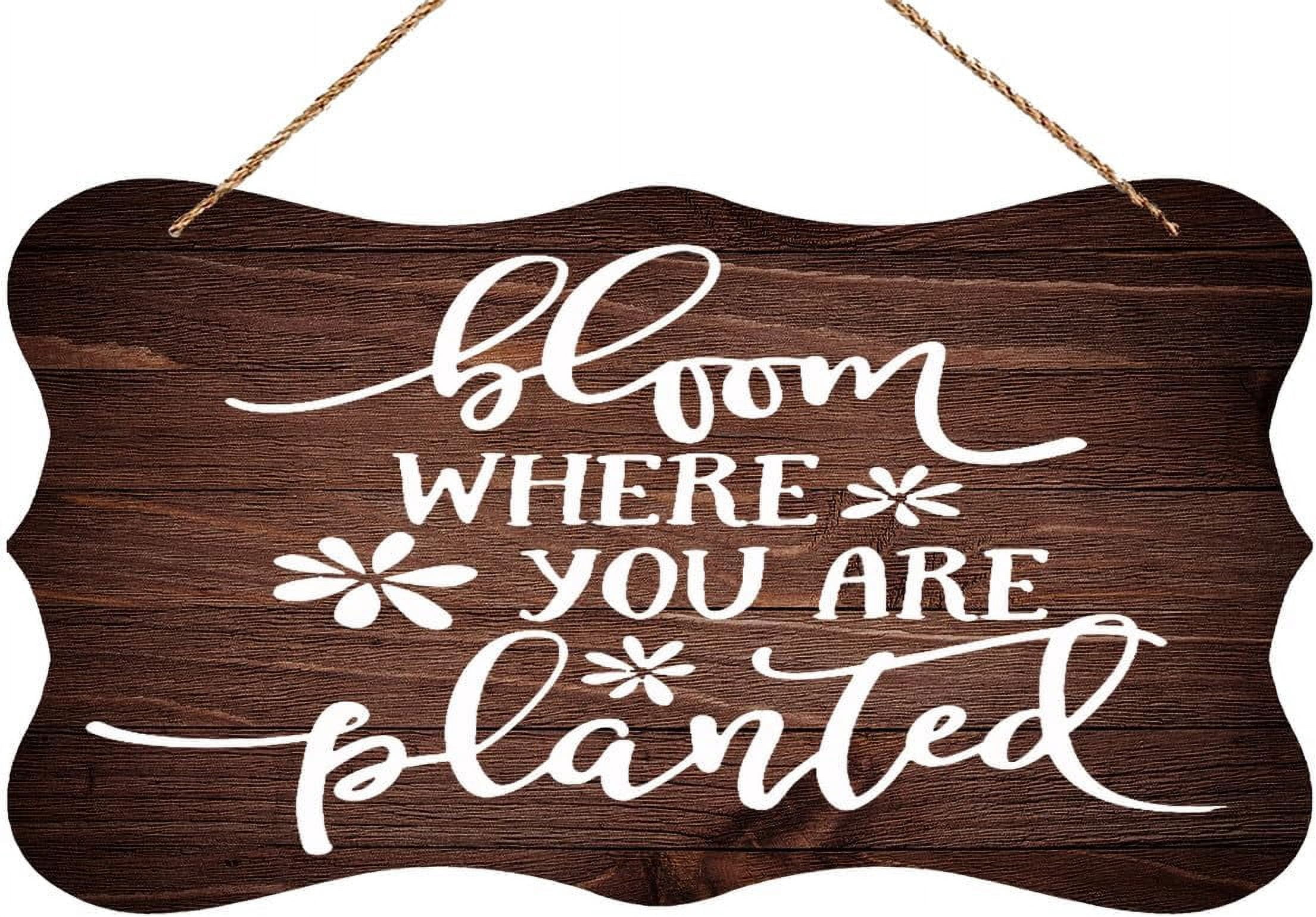 Wood Signs Farmhouse Wood Sign Bloom Where You Are Planted Encouraging ...