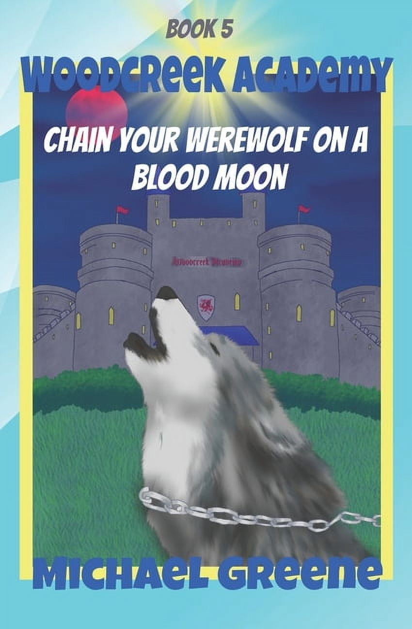 Woodcreek Academy: Chain Your Werewolf on a Blood Moon (Paperback ...
