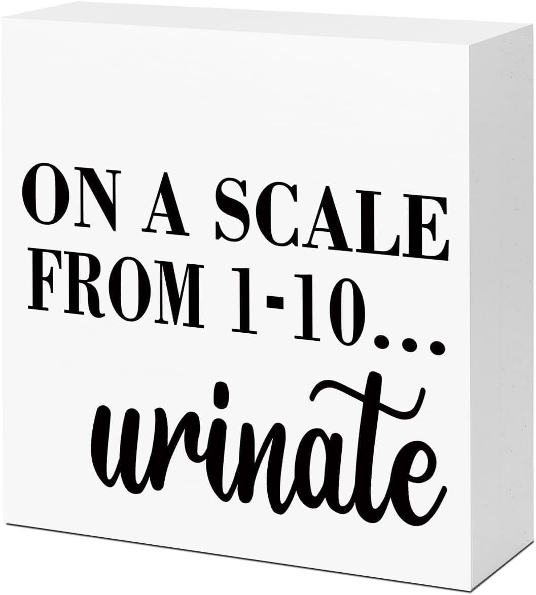 Wooden Box 5x5 Inch Funny Bathroom Wood Block Signs,On Scale From 1-10 ...