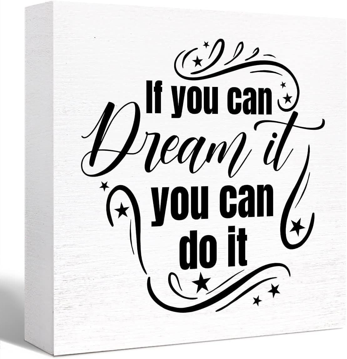 Wooden Box 7x7 Inch Inspirational Sign If You Can Dream It You Can Do ...