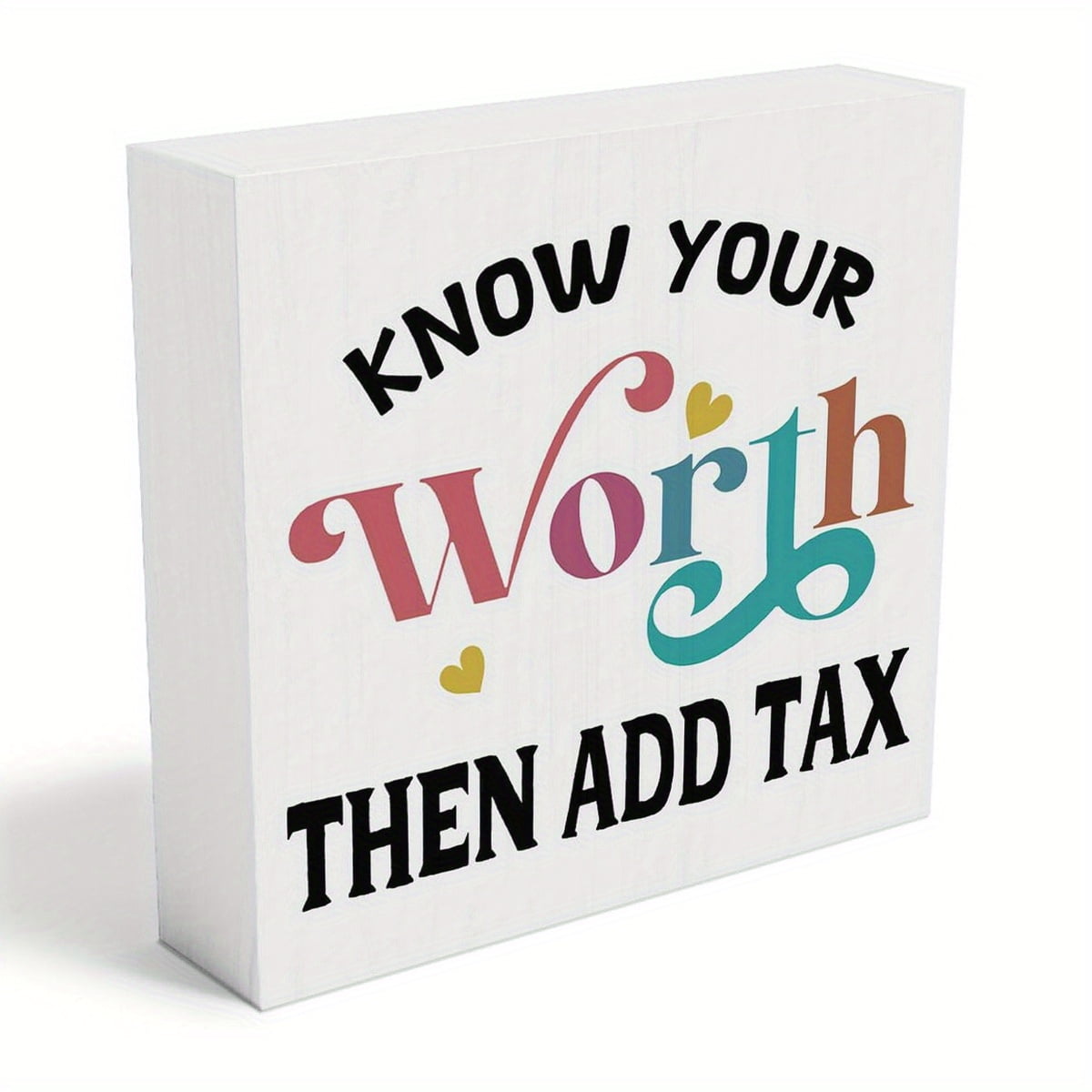 Wooden Box Sign "Know Your Worth Then Add Tax" | 5-Inch Rustic ...
