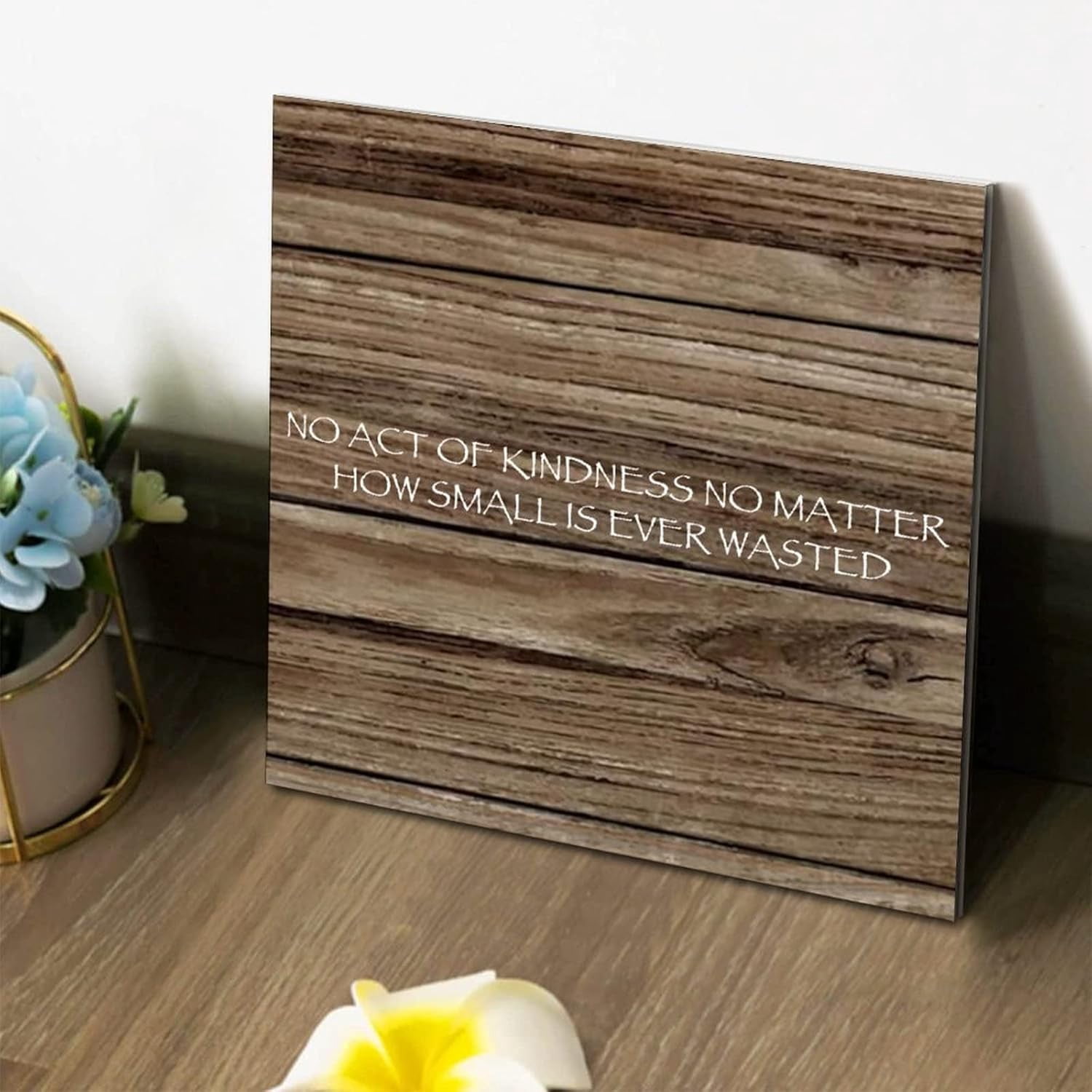 Wooden Box Sign With Saying No Act Of Kindness No Matter How Small Is ...