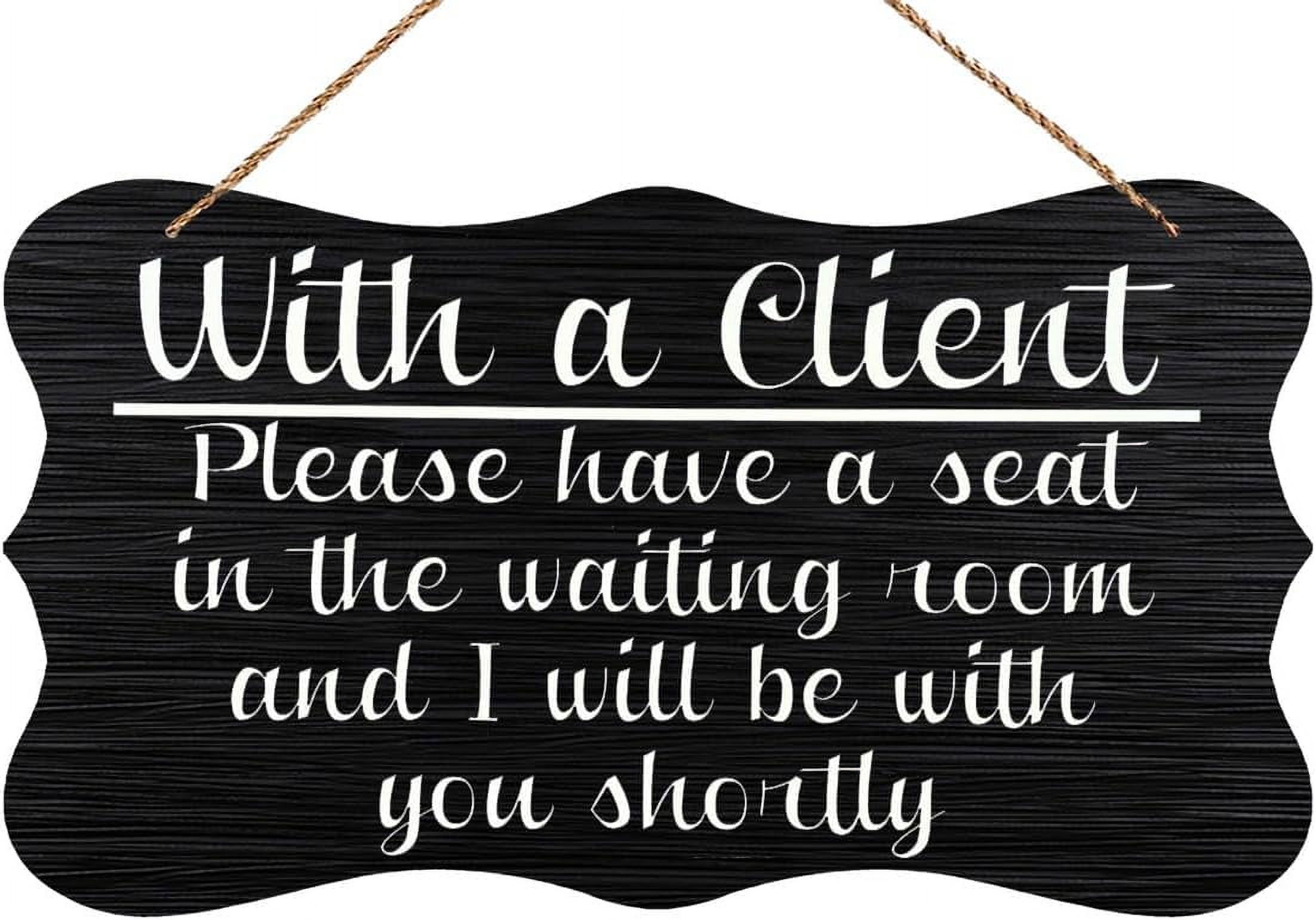 Wooden Decor With A Client Please Have A Seat In The Waiting Area And I ...