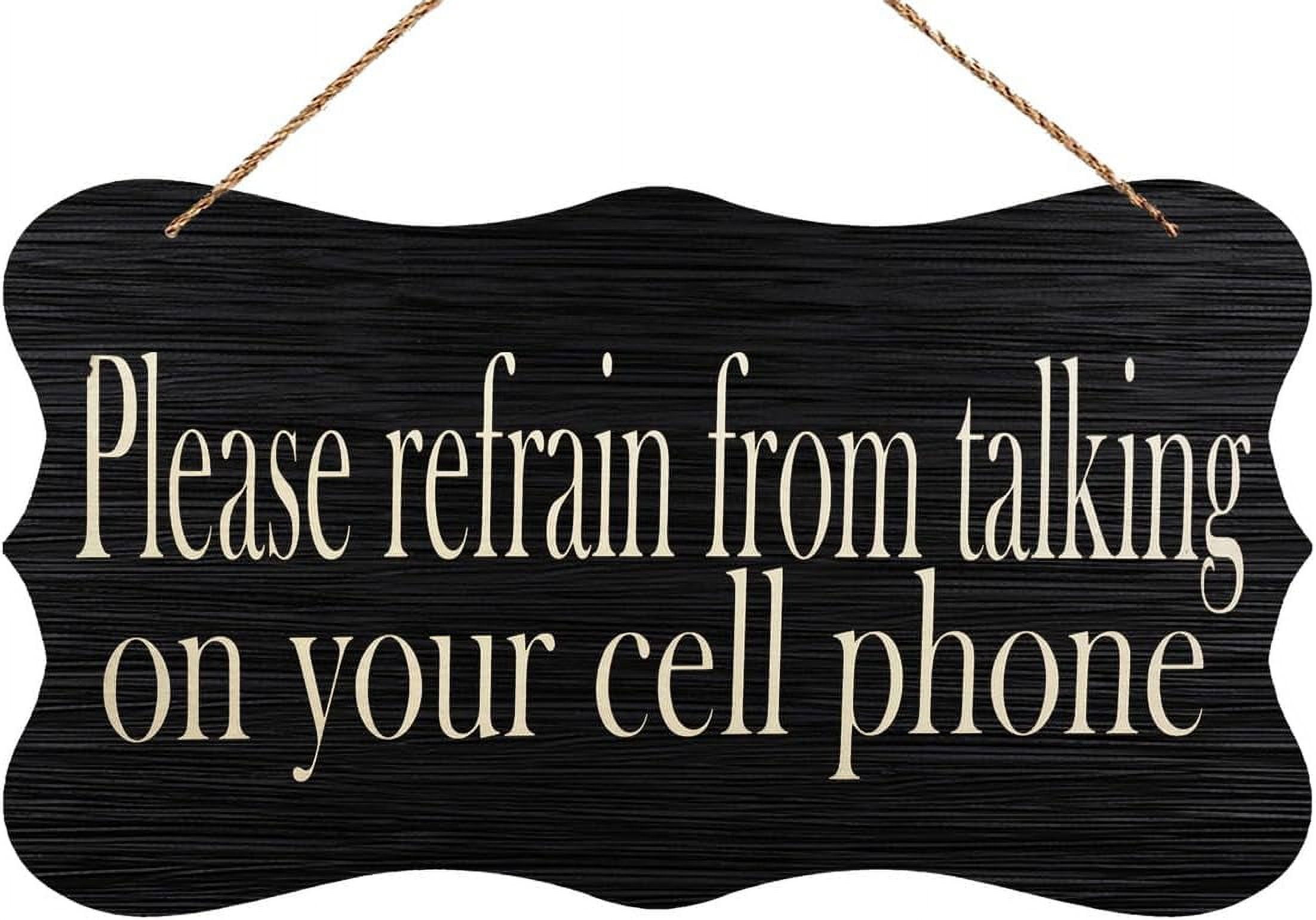 Wooden Decor Signs Please Refrain From Talking On Your Cell Phone Wood ...