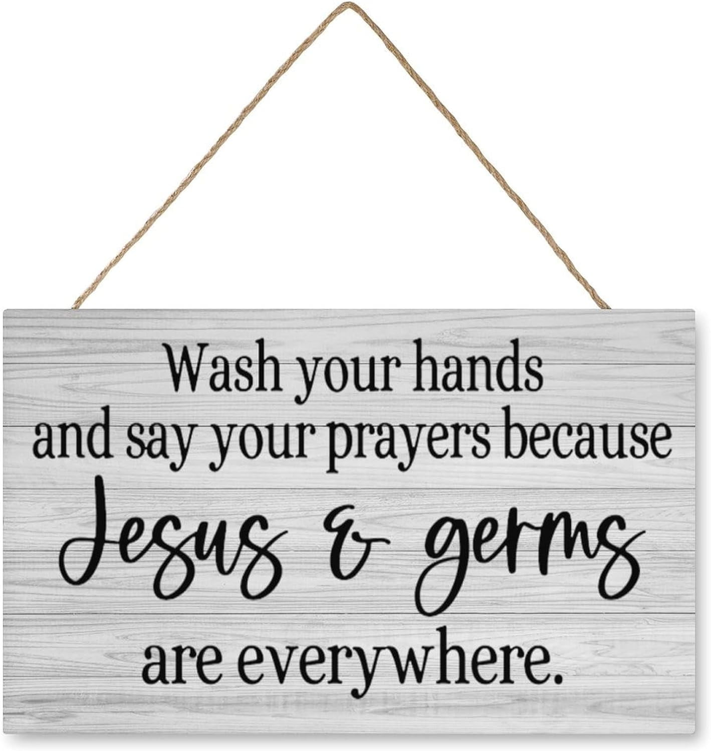 Wooden Decor Signs Wash Your Hands And Say Your Prayers Because And ...