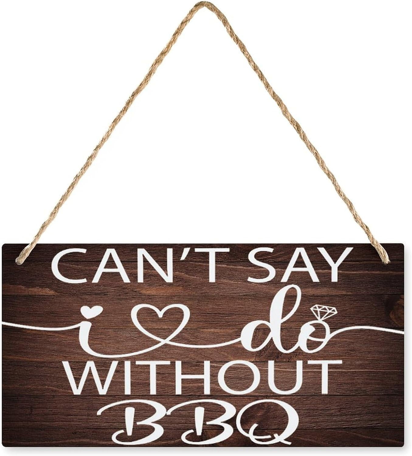 Wooden Hanging Sign Cant Say I Do Without Bbq Sign Wedding Sign Wooden ...