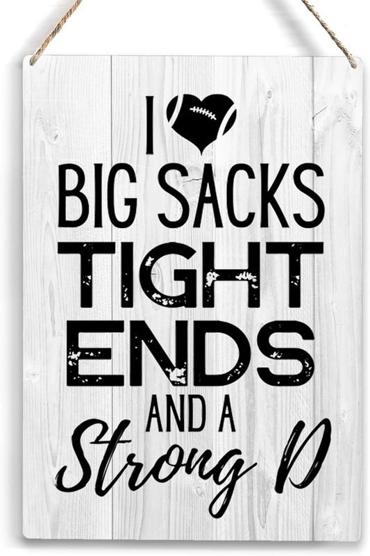 Wooden Hanging Sign I Love Big Sacks Tight Ends And A Strong D Football ...