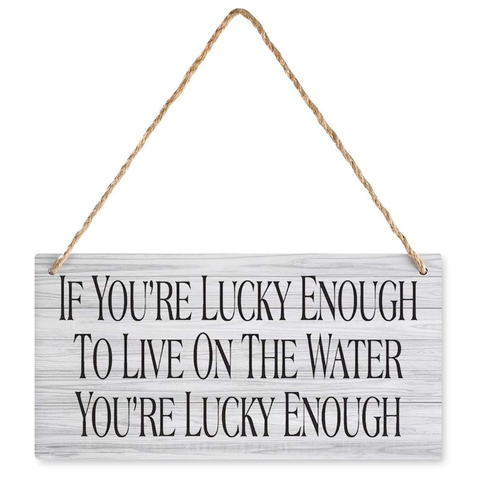 Wooden Hanging Sign If You’Re Lucky Enough To Live On The Water You’Re ...